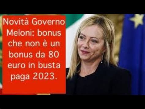 Novità Governo Meloni bonus che non è un bonus da 80 euro in busta