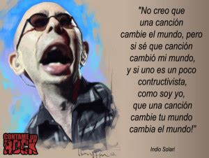 Imágenes con Frases para reflexionar del Indio Solari Información