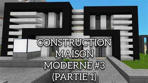 JE CONSTRUIS UNE MAISON MODERNE 3 PARTIE 1 YouTube