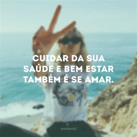 Frases De Bem Estar E Sa De Dicas Para Uma Vida Melhor