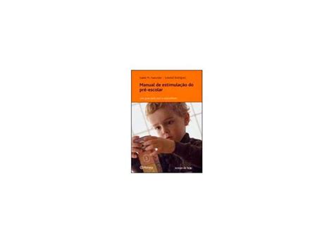Manual De Estimulação Do Pré Escolar Um Gui Para Pais E Educadores Haeussler Isabel M