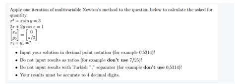 Solved Apply One Iteration Of Multivariable Newton S Method Chegg