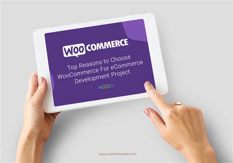 Top Reasons To Choose WooCommerce For ECommerce Development Project