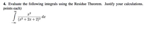 solved evaluate the following integrals using the residue