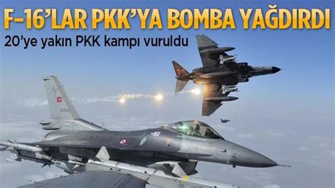 F 16 lar PKK kamplarına bomba yağdırdı Haber 7 GÜNCEL