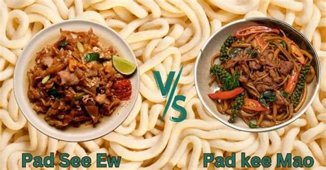 Pad See Ew Vs Pad Kee Mao A Comprehensive Guide To Thai Noodle