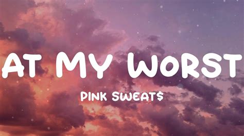 Pink Sweat At My Worst Lyrics Youtube