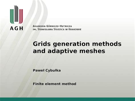 ppt grids generation methods and adaptive meshes paweł cybułka finite element method dokumen