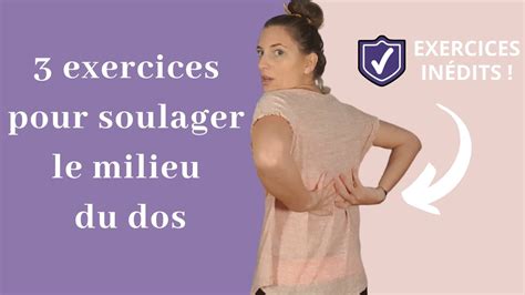 Douleur du MILIEU DU DOS comment la soulager avec 3 exercices à faire