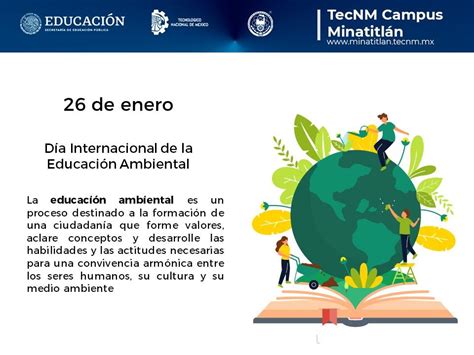 26 DE ENERO DÍA INTERNACIONAL DE LA EDUCACIÓN AMBIENTAL TecNM