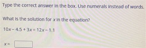 solved type the correct answer in the box use numerals instead of words what is the solution
