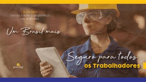 28 de abril Dia da Segurança e Saúde do Trabalho Prometal EPIs