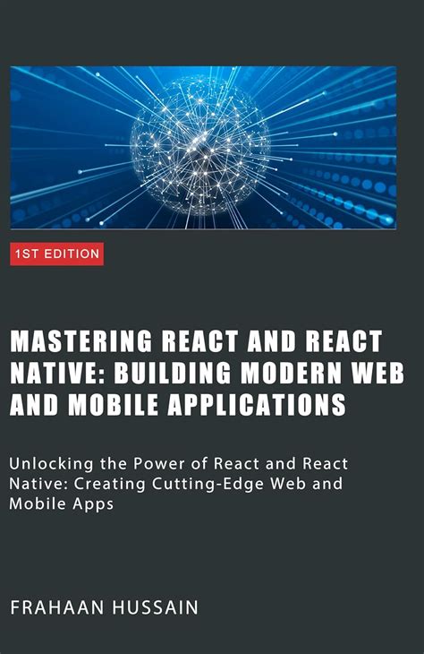 Mastering React And React Native Building Modern Web And Mobile