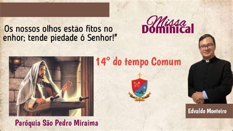 Missa do Décimo Quarto Domingo do Tempo Comum YouTube