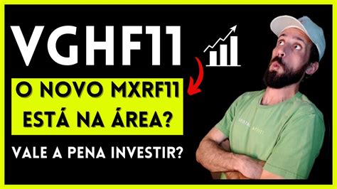 FUNDO IMOBILIÁRIO VGHF11 VALE A PENA INVESTIR SAIBA TUDO vghf11