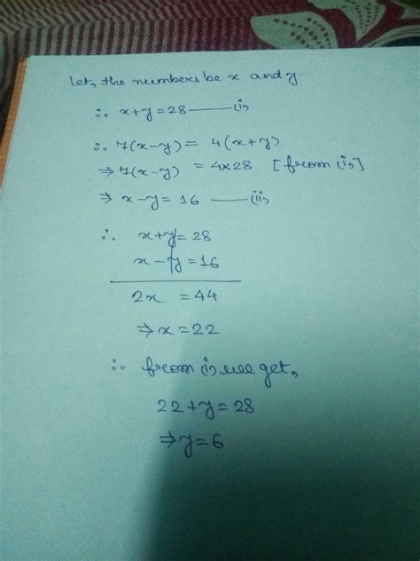 find two numbers whose sum is 28 and 7 times their difference is equal to the 4 times of their
