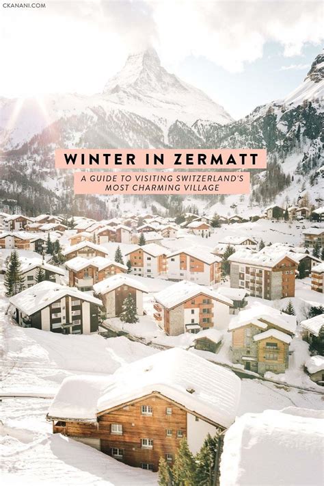 Things To Do In Zermatt A Guide To Visiting Switzerland S Most Charming