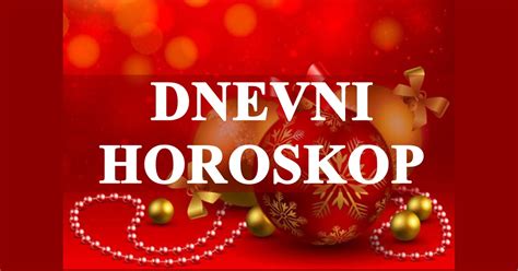 DNEVNI HOROSKOP Za 20 Decembar Ovaj Ponedeljak Donosi Velike