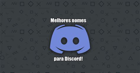 163 nomes para Discord legais criativos e engraçados Liga dos Games