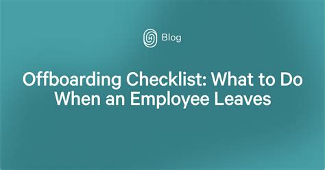 Offboarding Checklist What To Do When An Employee Leaves Humi Blog