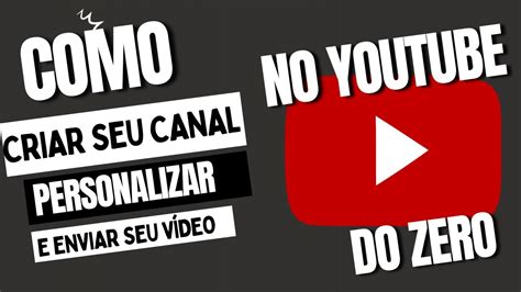 Como Criar Um Canal No Youtube Do Zero Personalizar Banner E Miniatura