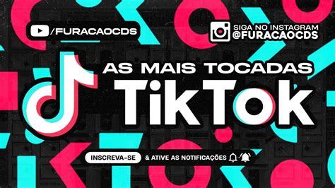 AS MAIS TOCADAS 2023 HITS DO TIK TOK MARÇO 2023 AS MÚSICAS MAIS