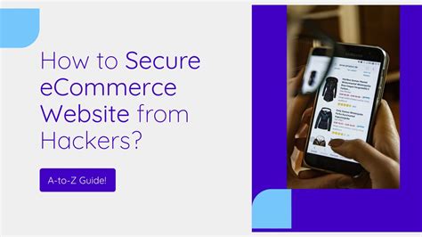 How To Secure ECommerce Website From Hackers A To Z Guide