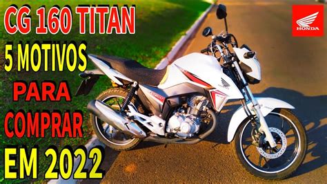 5 MOTIVOS PARA COMPRAR A HONDA CG 160 TITAN 2016 EM 2022 YouTube