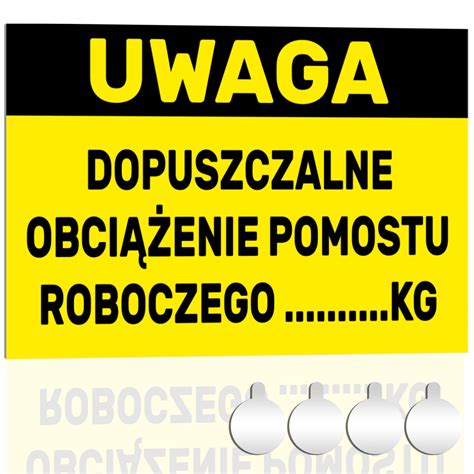Tabliczka PCV UWAGA DOPUSZCZALNE OBCIĄŻENIE POMOSTU 30x20 Druk UV