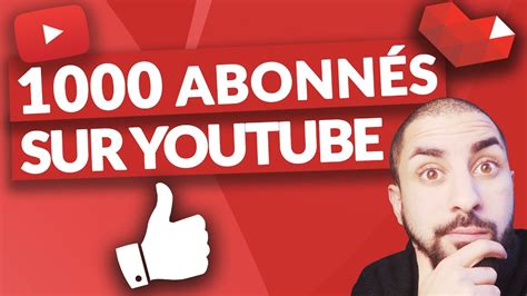 Comment avoir 1000 abonnés sur youtube YouTube