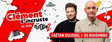 GAËTAN ROUSSEL S INCRUSTE JEUDI 30 NOVEMBRE DANS CLÉMENT S INCRUSTE SUR