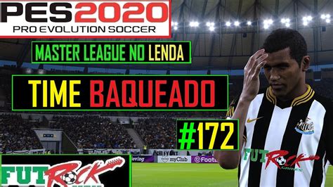 PES 2020 MASTER LEAGUE NO LENDA 172 QUE FASE TERRÍVEL YouTube