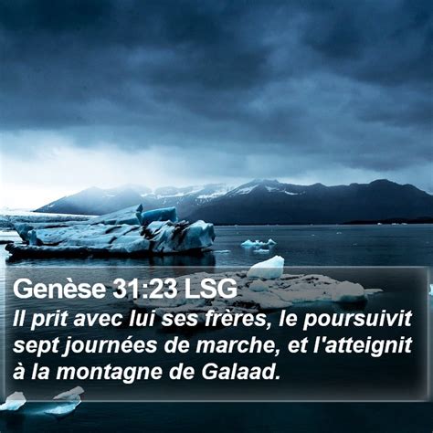Genèse 31 23 LSG Il prit avec lui ses frères le poursuivit sept
