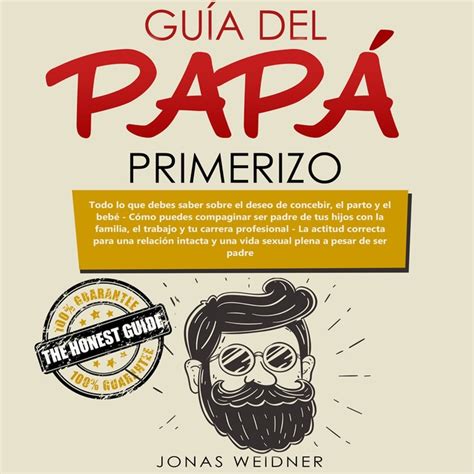 Guía del papá primerizo Todo lo que debes saber sobre el deseo de