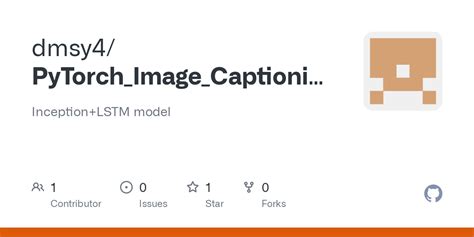 Github Dmsy Pytorch Image Captioning Inception Lstm Model