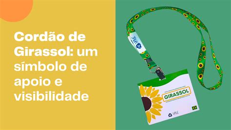 Cordão de girassol um símbolo de apoio e visibilidade Vale Infusões