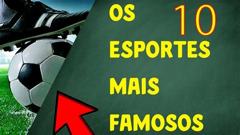 Conhe A Os Esportes Mais Famoso Do Mundo Youtube