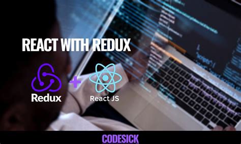React With Redux Understanding The Basics CodeSick