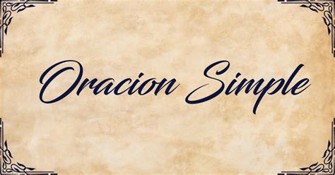 Oracion Simple Información Completa Definición Ejemplos y Más