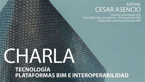 Tecnología Plataformas BIM e interoperabilidad por Cesar Ascencio
