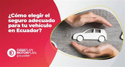 CasaPlan MotorPlan Blog Cómo elegir el seguro adecuado para tu