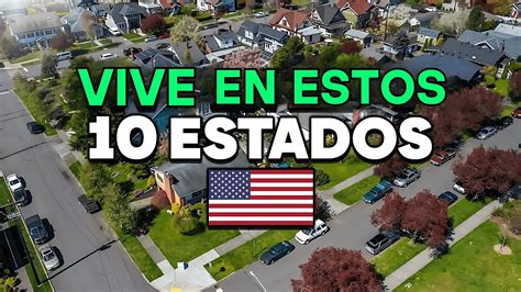 LOS 10 MEJORES ESTADOS Para VIVIR En EE UU Para INMIGRANTES 2024 YouTube