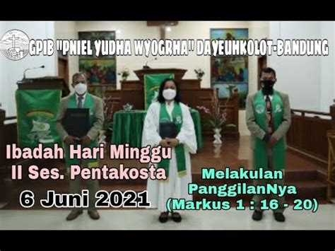 Ibadah Hari Minggu II Ses Pentakosta Pembukaan Bulan Pelkes GPIB