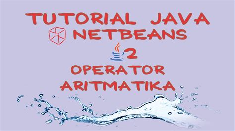 tutorial java netbeans 2 aritmatika youtube