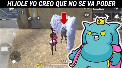 HIJOLE YO CREO QUE NO SE VA PODER FREE FIRE RANDOM YouTube