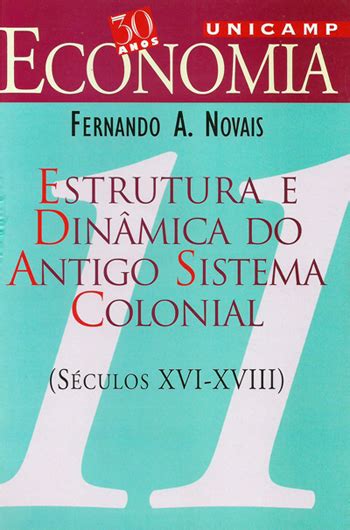 Instituto de Economia Unicamp Estrutura e dinâmica do antigo