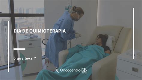 O que levar na sessão de quimioterapia Oncocentro