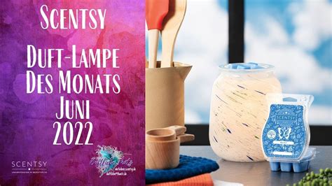 Duft Lampe Des Monats Juni 2022 Unboxing Scentsy Deutsch YouTube