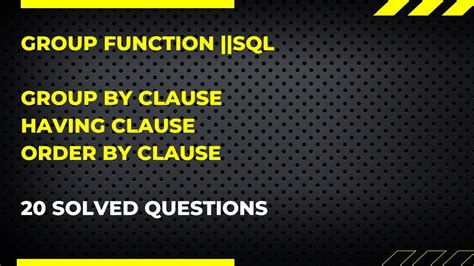 group function group by clause having clause order by clause sql youtube