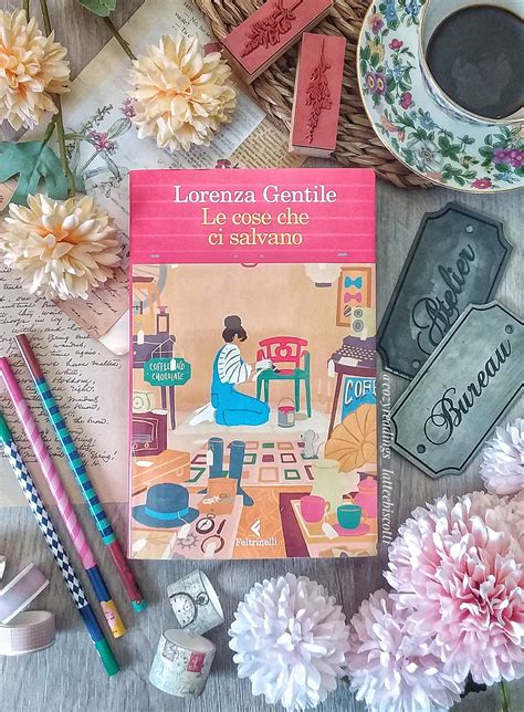 Le Cose Che Ci Salvano Di Lorenza Gentile Latteebiscotti